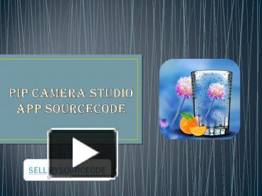 PPT – PIP Camera Studio App Sourcecode PowerPoint presentation | free ...