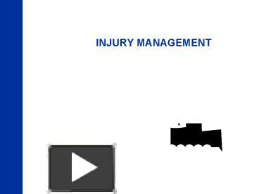 INJURY MANAGEMENT presentation | free to view