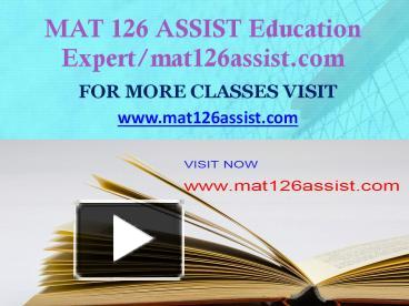 MAT 126 ASSIST Education Expert-mat126assist.com presentation | free to ...