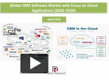 Global CRM Software Market with Focus on Cloud Applications (2016-2020 ...