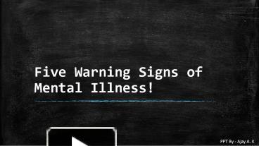PPT – Five Warning Signs of Mental Illness! PowerPoint presentation ...