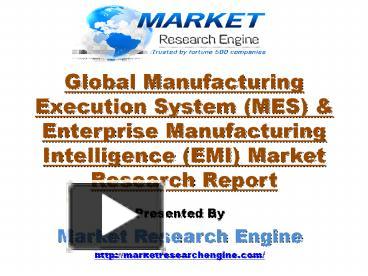 PPT – Global Manufacturing Execution System (MES) & Enterprise ...