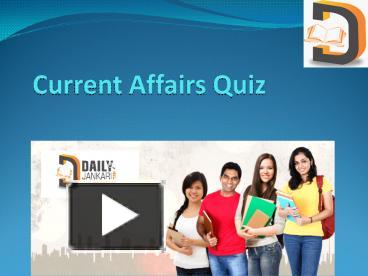 PPT – Current Affairs Quiz (1) PowerPoint presentation | free to ...