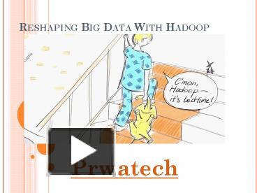 PPT – Reshaping Big Data With Hadoop PowerPoint presentation | free to ...