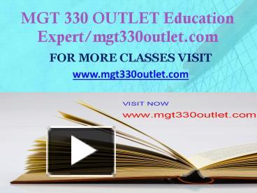 PPT – MGT 330 OUTLET Education Expert-mgt330outlet.com PowerPoint ...