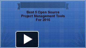 PPT – Best 5 Open Source Project Management Tools For 2016 PowerPoint ...
