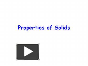 Properties of Solids presentation | free to download