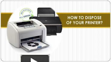 HOW TO DISPOSE OF A PRINTER presentation | free to download