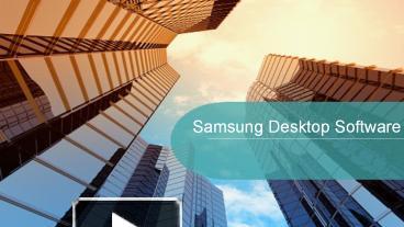 Samsung Desktop Software presentation | free to download