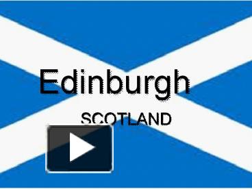 PPT – Edinburgh PowerPoint presentation | free to view - id: 8145df-ODExM