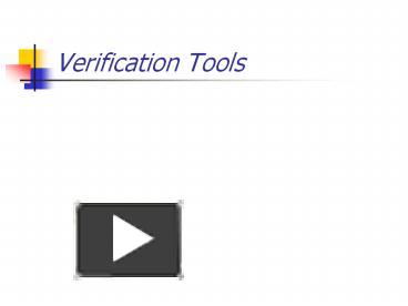 PPT – Verification Tools PowerPoint presentation | free to download ...