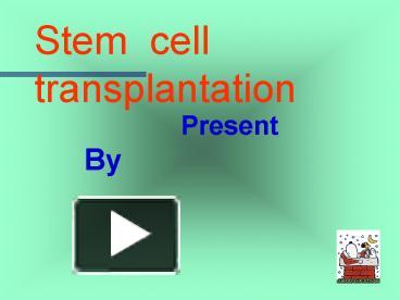 PPT – Stem cell transplantation PowerPoint presentation | free to view ...