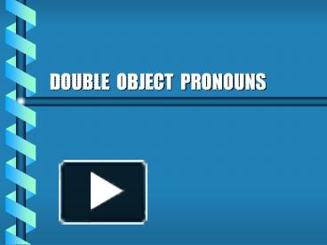 PPT – DOUBLE OBJECT PRONOUNS PowerPoint presentation | free to download ...