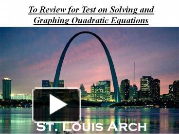 PPT – To Review for Test on Solving and Graphing Quadratic Equations ...