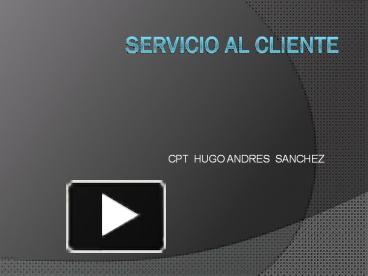 SERVICIO AL CLIENTE presentation | free to view