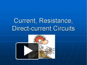 PPT – Current, Resistance, Direct-current Circuits PowerPoint ...
