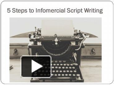 5 Steps to Infomercial Script Writing presentation | free to download