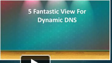 PPT – 5 Fantastic View For Dynamic DNS PowerPoint presentation | free ...