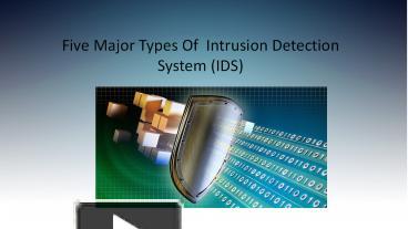 PPT – Five Major Types of Intrusion Detection System (IDS) PowerPoint ...