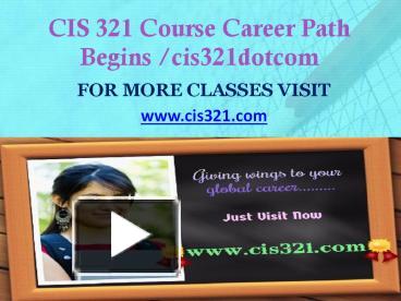 PPT – CIS 321 Course Career Path Begins cis321dotcom PowerPoint ...