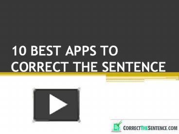 PPT – 10 Best Apps to Correct the Sentence PowerPoint presentation ...
