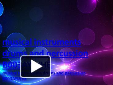 PPT – musical instruments drums and percussion B003AYLVHE PowerPoint ...