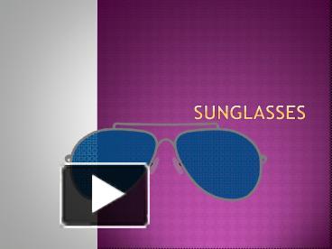 PPT – Sunglasses became a need for everyone for their lifestyle outfits ...