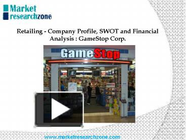 Retailing - Company Profile, SWOT and Financial Analysis : GameStop ...