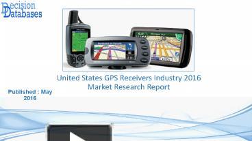 PPT – United States GPS Receivers Industry Share and 2021 Forecasts ...