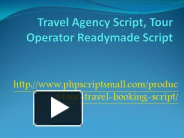 PPT – Travel Agency Script, Tour Operator Readymade Script PowerPoint ...