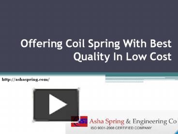 PPT – Offering Coil Spring With Best Quality In Low Cost PowerPoint ...