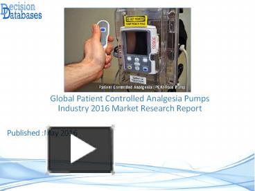PPT – Global Patient Controlled Analgesia Pumps Market 2016-2021 ...