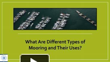 What Are Different Types of Mooring and Their Uses? presentation | free ...