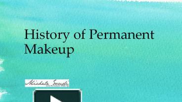 History of Permanent Makeup presentation | free to download