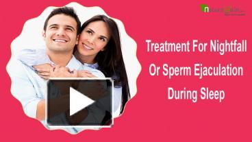 PPT – Treatment For Nightfall Or Sperm Ejaculation During Sleep ...