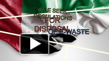 PPT – UAE SEEKS REGULATIONS FOR DISPOSAL OF E-WASTE PowerPoint ...