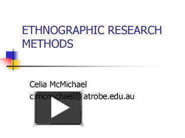 ETHNOGRAPHIC RESEARCH METHODS presentation | free to view