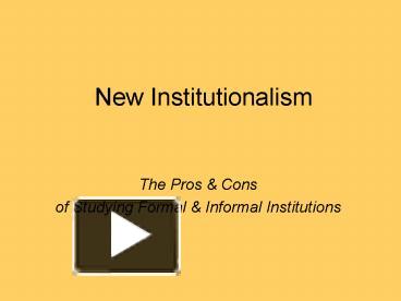 New Institutionalism presentation | free to view