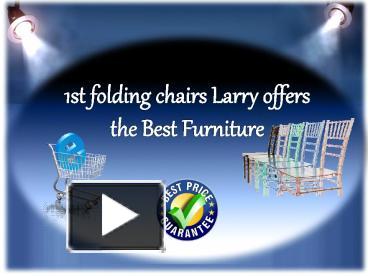 PPT – 1st folding chairs Larry offers the Best Furniture PowerPoint ...