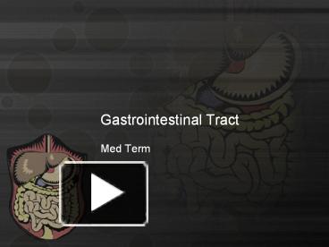 PPT – Gastrointestinal Tract PowerPoint presentation | free to download ...