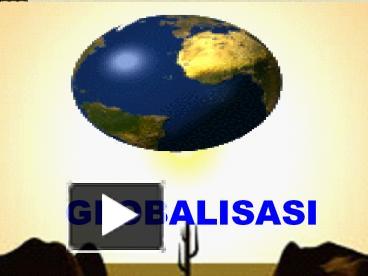 GLOBALISASI presentation | free to download