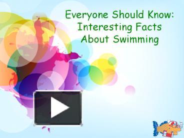 Interesting Facts About Swimming: Watersafe Swim School presentation ...