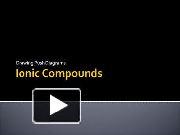 PPT – Ionic Compounds PowerPoint presentation | free to view - id ...