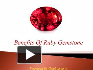 PPT – Benefits Of Ruby Gemstone PowerPoint presentation | free to ...