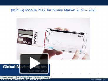 PPT – PPT-(MPOS) Mobile POS Terminals Market: Global Market Insights ...