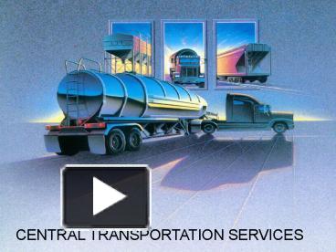 CENTRAL TRANSPORTATION SERVICES presentation | free to view