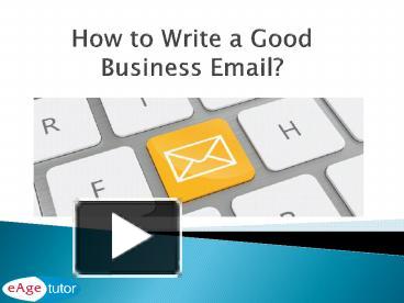 How to Write a Good Business Email presentation | free to download