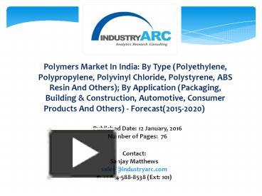 Polymers Market in India: packaging and manufacturing industry are the ...
