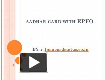 Link aadhar card with EPFO presentation | free to download