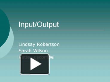 PPT – Input/Output PowerPoint presentation | free to view - id: 823f2e ...